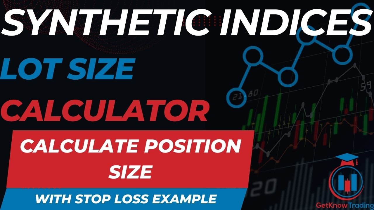 Synthetic Indices Lot Size Calculator - With Example - Get Know Trading